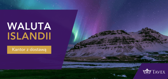 Jaką walutę zabrać do Islandii - waluta Islandii - Tavex